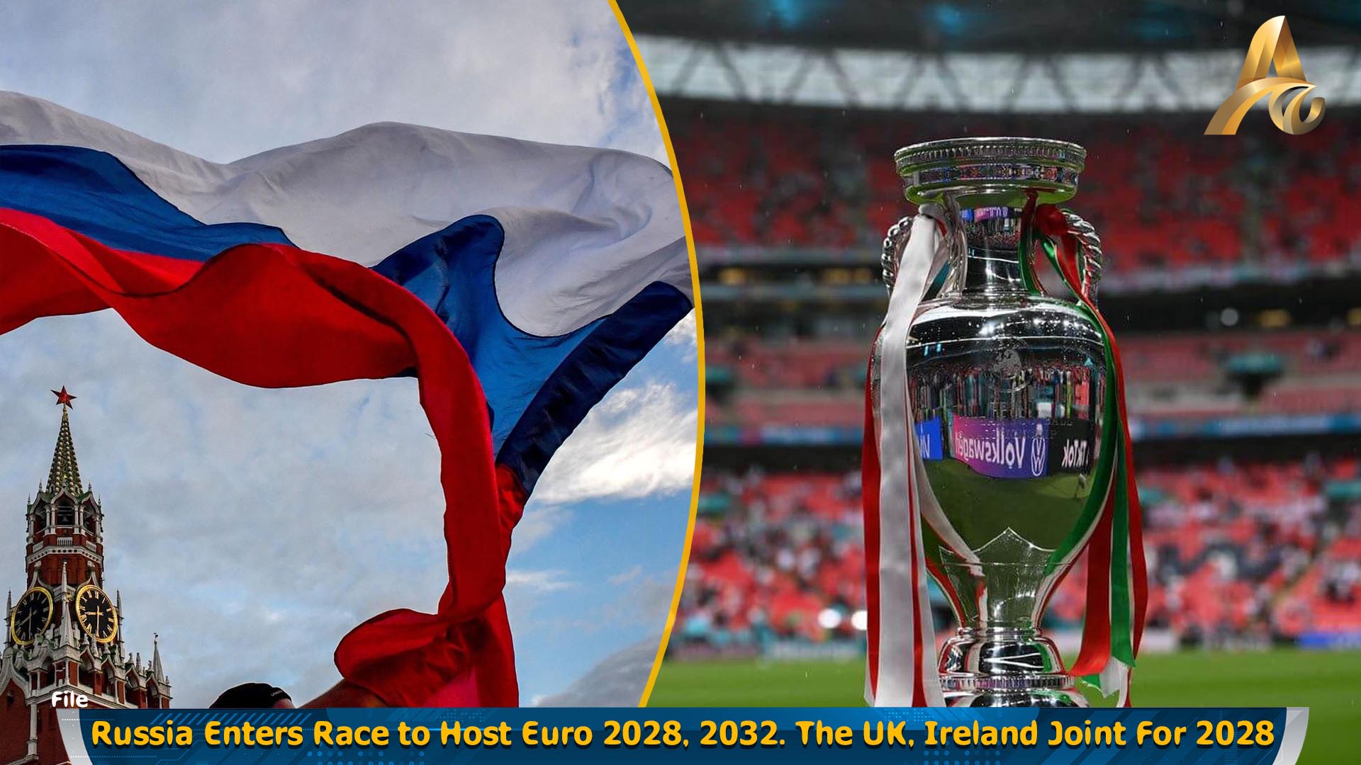 Russia Enters Race to Host Euro 2028, 2032. The UK, Ireland Joint For 2028