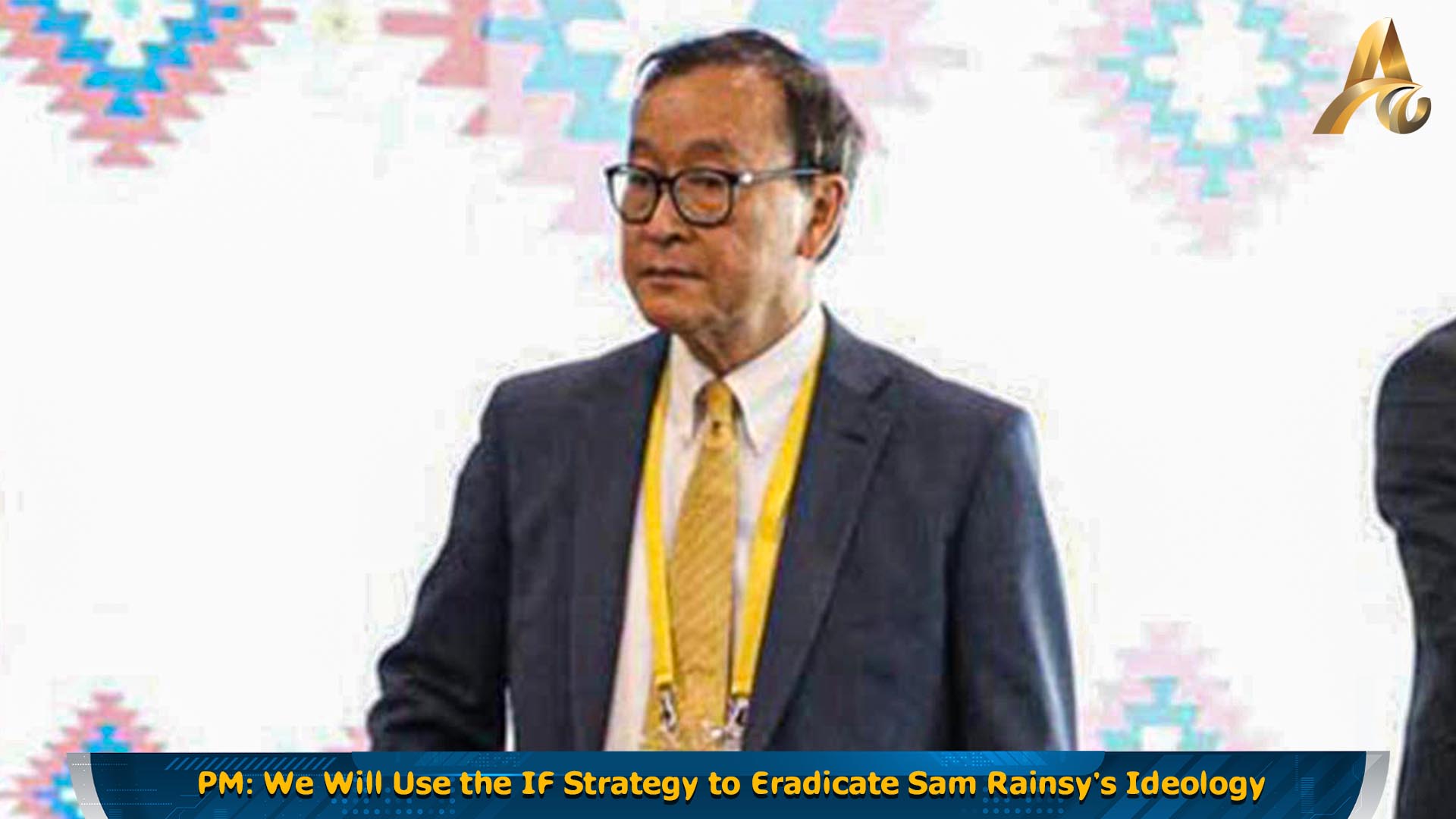 PM We Will Use the IF Strategy to Eradicate Sam Rainsy's Ideology