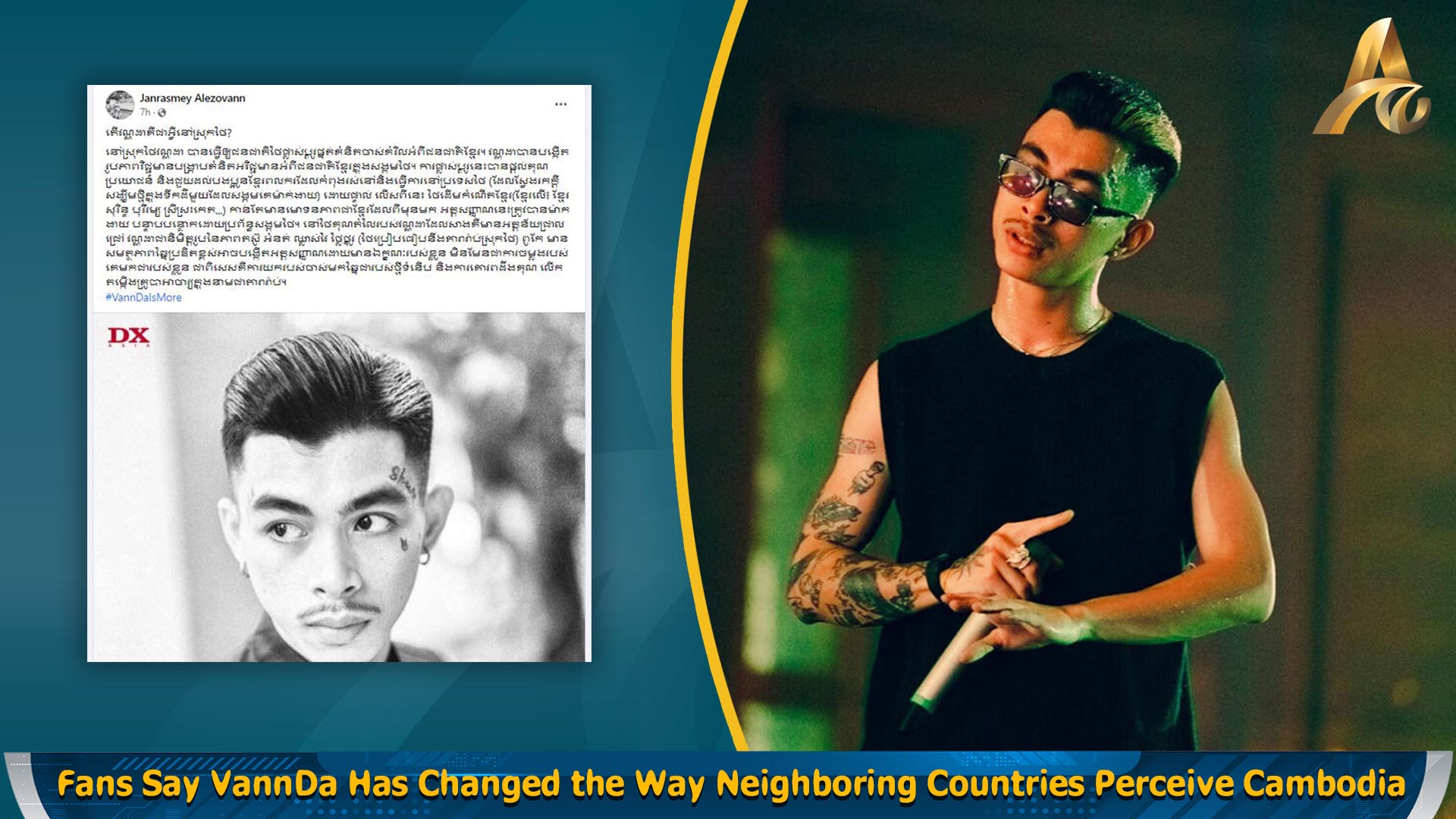 Fans Say VannDa Has Changed the Way Neighboring Countries Perceive Cambodia